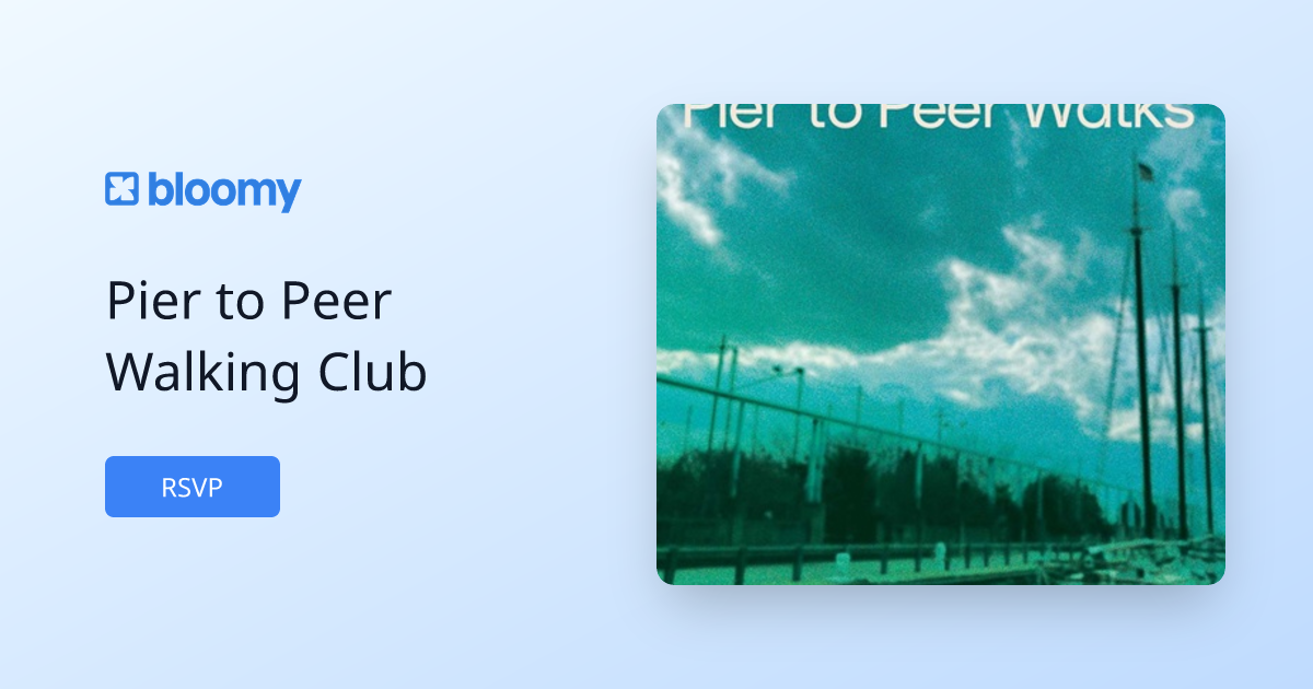 Pier to Peer Walking Club - Saturday, April 12